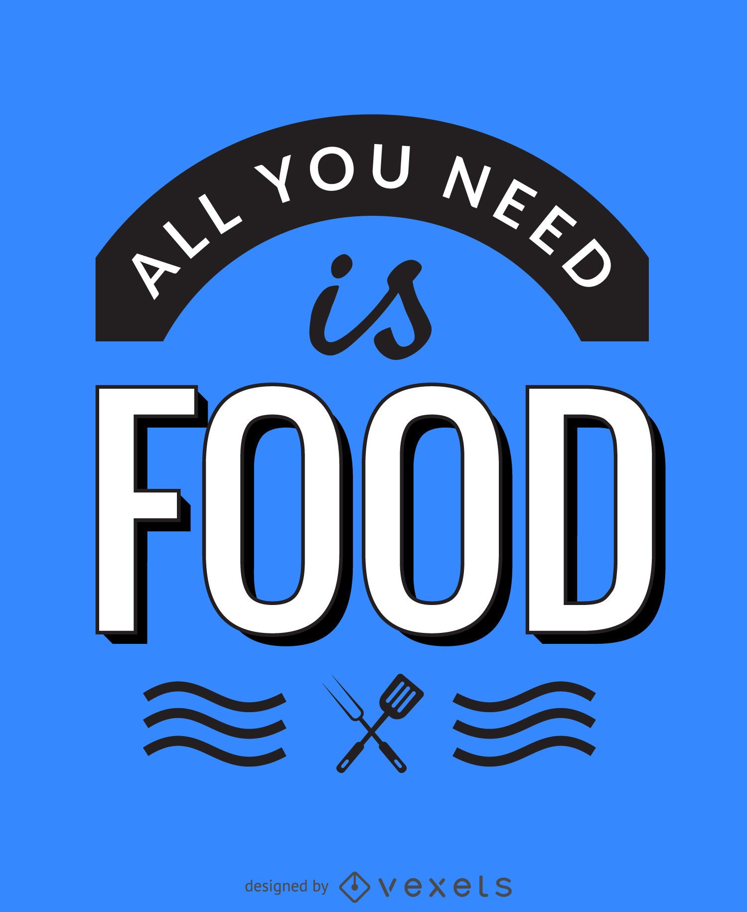 All You Need Is Food Poster Vector Download