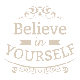 Believe In Yourself Label PNG & SVG Design For T-Shirts
