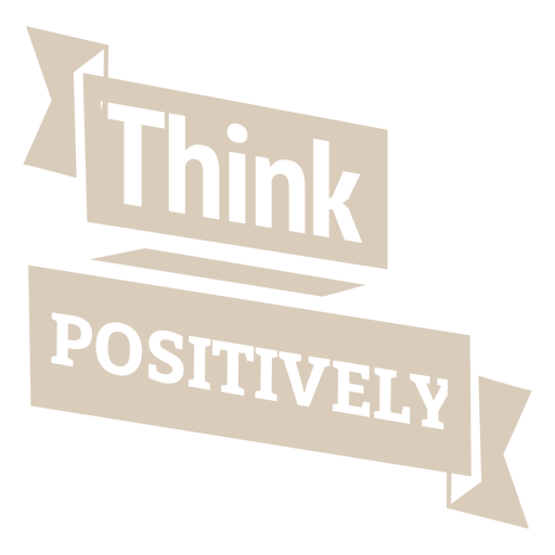 Think positively motivational label - Transparent PNG & SVG vector file