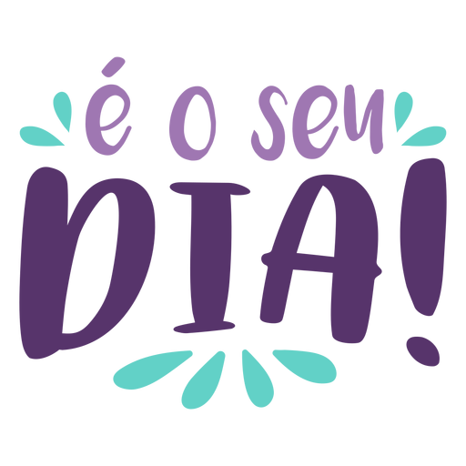 E o seu dia lettering - Transparent PNG & SVG vector file