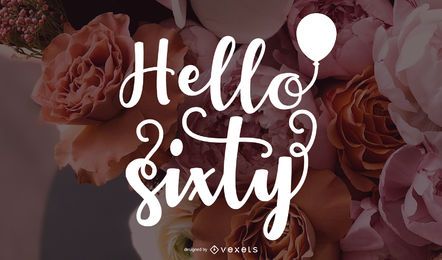 Hello Sixty Lettering Design Vector Download