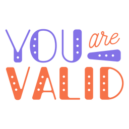 You Are Valid Spot Sticker Transparent PNG & SVG Vector