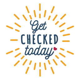 Get Checked Today Heart Badge Sticker PNG & SVG Design For T-Shirts