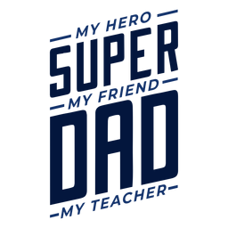My Hero My Friend My Teacher Super Dad Badge Sticker PNG & SVG Design ...