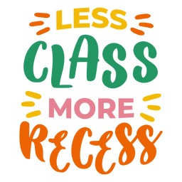 Less Class More Recess Badge Sticker PNG & SVG Design For T-Shirts