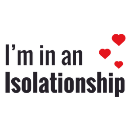 Im In An Isolationship Lettering PNG & SVG Design For T-Shirts
