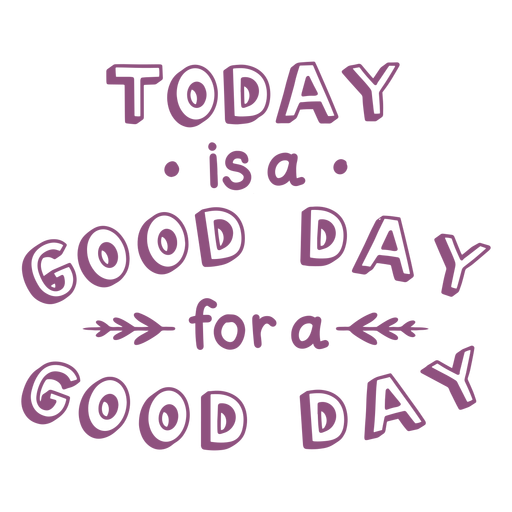 Today is a good day lettering - Transparent PNG & SVG vector file