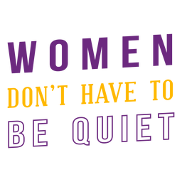 Women Wont Be Quiet Lettering PNG & SVG Design For T-Shirts