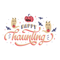 Happy Haunting Greeting Lettering PNG & SVG Design For T-Shirts