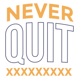 Never Quit Lettering PNG & SVG Design For T-Shirts