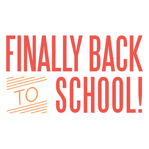 Back to school finally lettering - Transparent PNG & SVG vector file