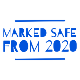 Marked Safe From 2020 Lettering PNG & SVG Design For T-Shirts