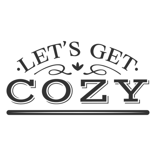 Lets get cozy vintage label - Transparent PNG & SVG vector file