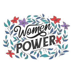 Diseño PNG Y SVG De Poder De Las Mujeres Con Letras Florales Para Camisetas