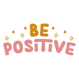 Be Positive Lettering PNG & SVG Design For T-Shirts