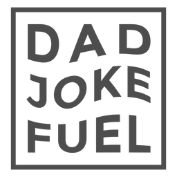 Dad Joke Fuel Quote Stroke PNG & SVG Design For T-Shirts