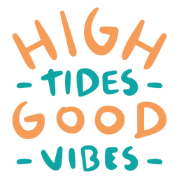 High Tides Good Vibes Quote Flat PNG & SVG Design For T-Shirts