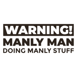 Manly Man Quote Flat PNG & SVG Design For T-Shirts