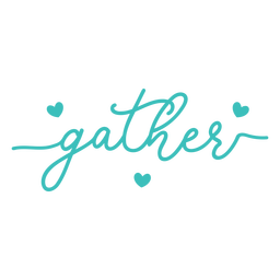Gather Lettering Flat Quote PNG & SVG Design For T-Shirts