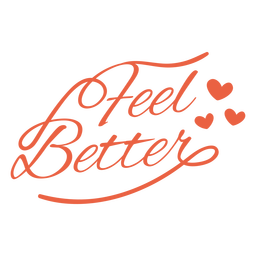 Feel Better Hand Written Lettering Quote PNG & SVG Design For T-Shirts