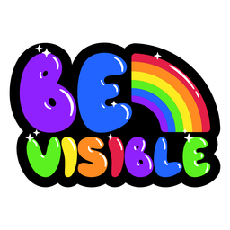 Be Visible Quote Rainbow Badge PNG & SVG Design For T-Shirts
