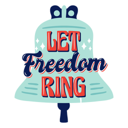 Let Freedom Ring Badge PNG & SVG Design For T-Shirts