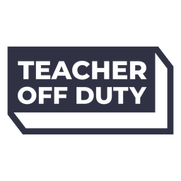 Teacher Off Duty Cut Out PNG & SVG Design For T-Shirts