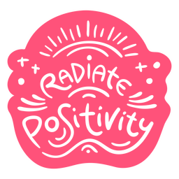 Radiate Positivity Motivational Quote Badge PNG & SVG Design For T-Shirts