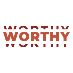 Bold Worthy Word PNG & SVG Design For T-Shirts