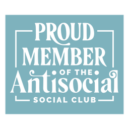 Funny Antisocial Member Quote PNG & SVG Design For T-Shirts
