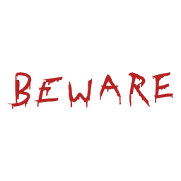 Beware Bloody Quote PNG & SVG Design For T-Shirts