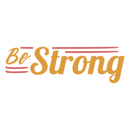 Be Strong Inspirational Quote PNG & SVG Design For T-Shirts