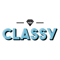 Classy Quote Glossy Sign PNG & SVG Design For T-Shirts