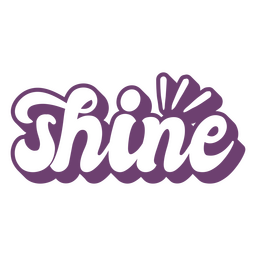 Shine Word Lettering PNG & SVG Design For T-Shirts