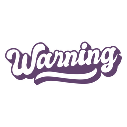 Warning Quote Lettering PNG & SVG Design For T-Shirts