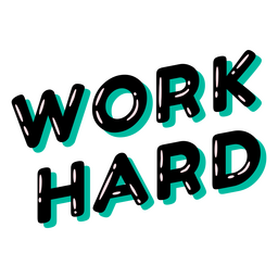 Work Hard Glossy Quote PNG & SVG Design For T-Shirts