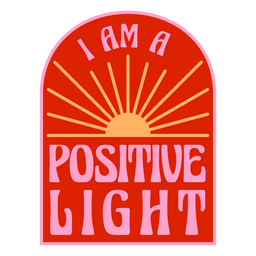 Positive Light Motivational Quote Badge PNG & SVG Design For T-Shirts