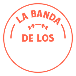 Customizable Spanish Quote La Banda Transparent PNG & SVG Vector