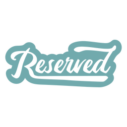 Reserved Wedding Quote Cut Out Sentiment PNG & SVG Design For T-Shirts