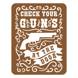 Check Your Guns At The Door PNG & SVG Design For T-Shirts