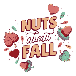 Nuts About Fall Lettering PNG & SVG Design For T-Shirts