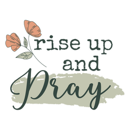 Rise Up And Pray Christian Quote PNG & SVG Design For T-Shirts