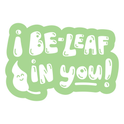 Back To School I Be-leaf In You Cut Out Badge PNG & SVG Design For T-Shirts