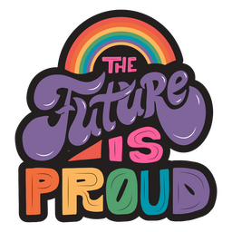 The Future Is Proud Sticker PNG & SVG Design For T-Shirts