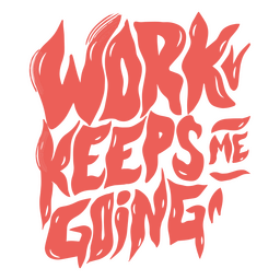 Work Keeps Me Going PNG & SVG Design For T-Shirts
