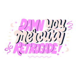 Damn You Mercury Retrograde Quote PNG & SVG Design For T-Shirts