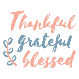 Thankful Grateful Blessed Quote PNG & SVG Design For T-Shirts