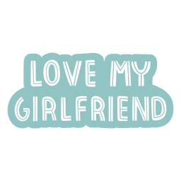 Love My Girlfriend Lettering PNG & SVG Design For T-Shirts