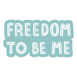 Freedom To Be Me Lettering PNG & SVG Design For T-Shirts