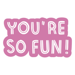 You're So Fun Lettering PNG & SVG Design For T-Shirts
